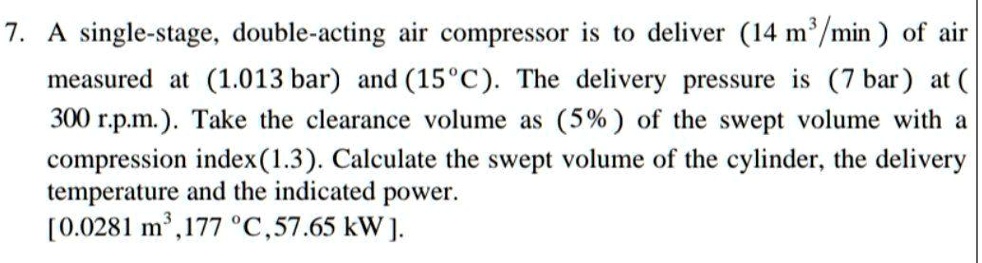7. A single-stage, double-acting air compressor is to deliver (14 m³ ...