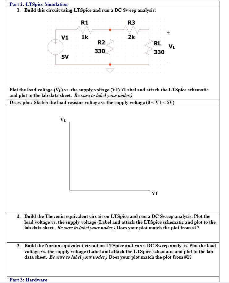 SOLVED: Part 2: LTSpice Simulation Build this circuit using LTSpice and run DC Sweep analysis ...
