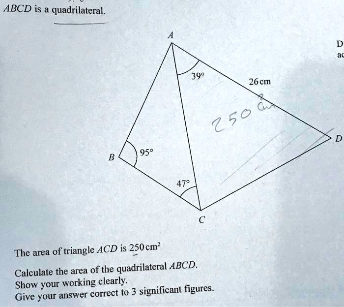 abcd is a quadrilateral 399 26cm the area of triangle acd is 250cm calculate the area of the ...