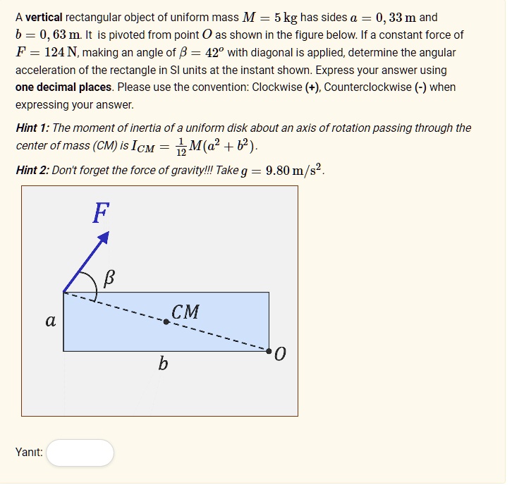 SOLVED: A vertical rectangular object of uniform mass M=5kg has sides a ...