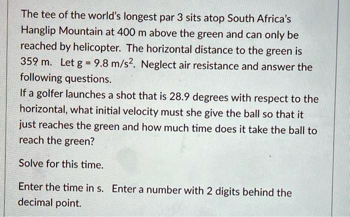 SOLVED: The tee of the world's longest par 3 sits atop South Africa's ...