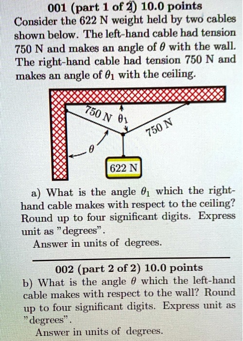SOLVED: 001 (part 1 of 3) 10.0 points Consider the 622 N weight held by ...