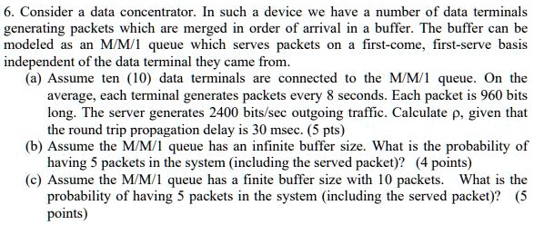 SOLVED: The subject is Computer Communication Networks. Consider a data concentrator. In such a ...