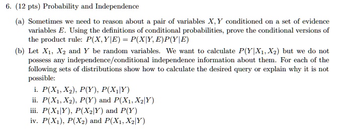 SOLVED: Probability and Independence Sometimes we need to reason about ...