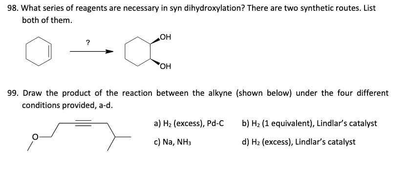 98 what series of reagents are necessary in syn dihydroxylation there ...