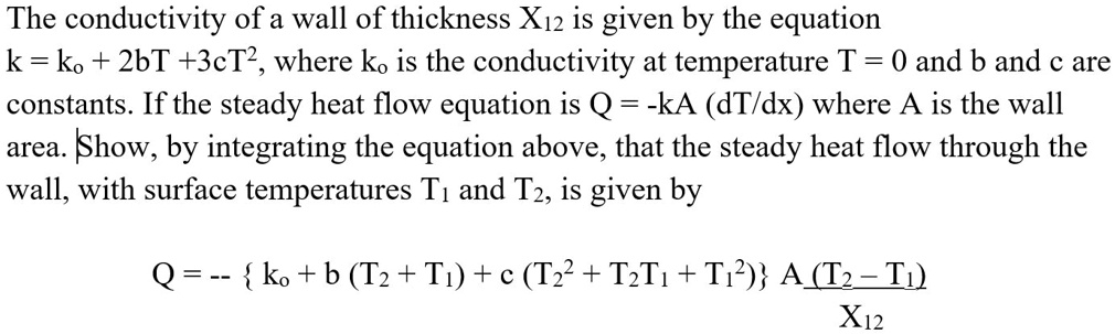 The conductivity of a wall of thickness X12 is given by the equation k ...