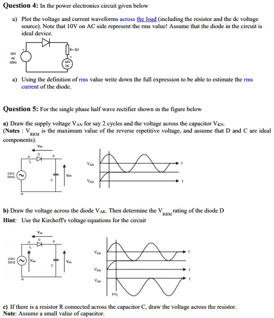 Question 4: In the power electronics circuit given below a) Plot the ...