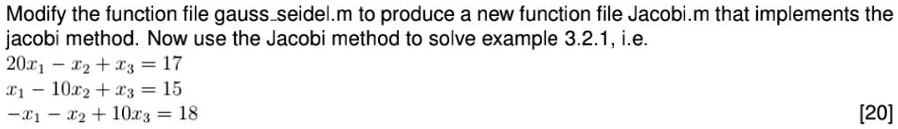 Solved Modify The Function File Gaussseidel M To Produce A New Function File Jacobi M That