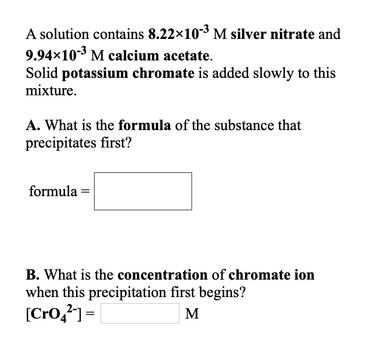 A solution contains 8.22×10^-3 M silver nitrate and 9.94×10^-3 M ...