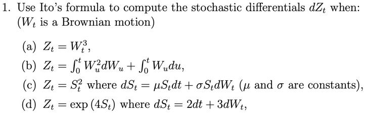 use itos formula to compute the stochastic differentials dzt when wt is ...