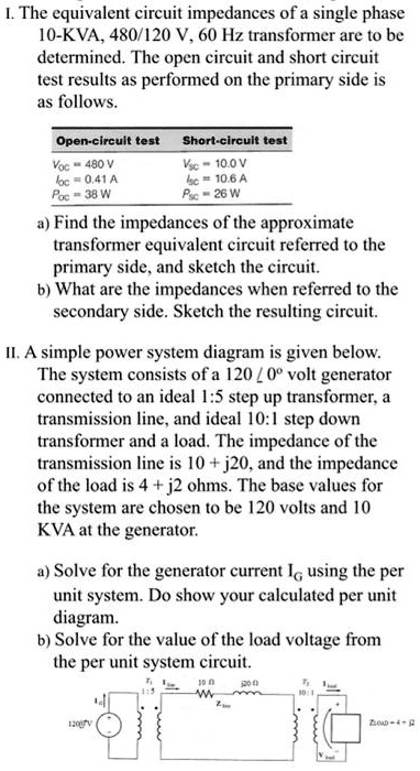 ithe equivalent circuit impedances of a single phase 10 kva480120 v60 ...