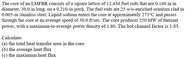 SOLVED: The core of an LMFBR consists of a square lattice of 12.450 ...