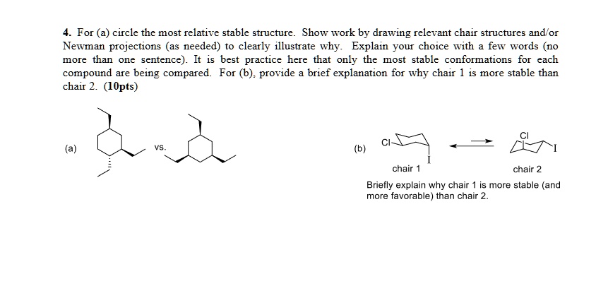 4. For (a circle the most relative stable structure. Show work by drawing relevant chair ...