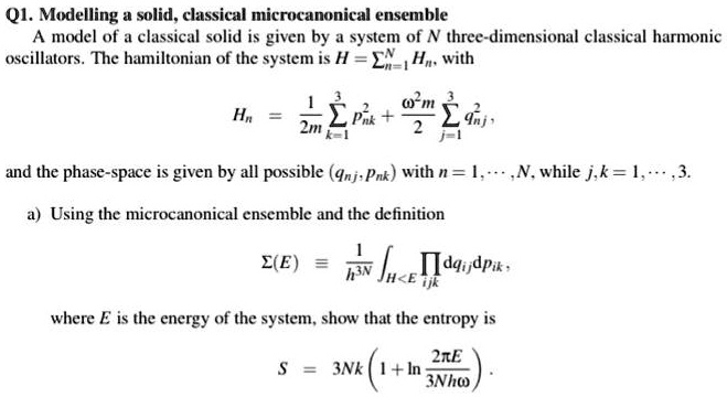 [GET ANSWER] Q1. Modelling a solid, classical microcanonical ensemble A ...