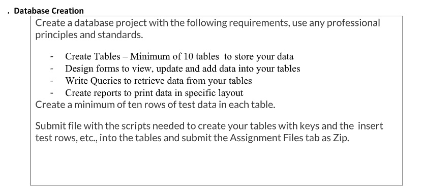 Database Creation Create a database project with the following requirements, use any ...