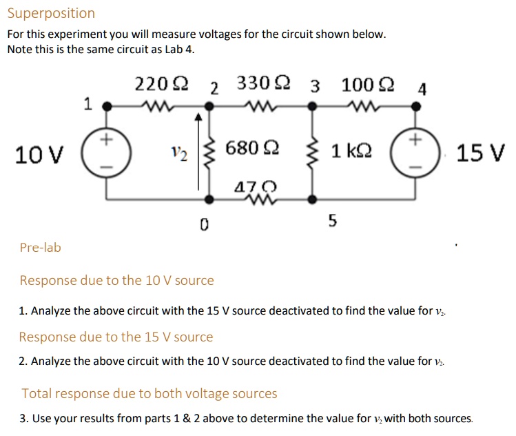 Superposition For this experiment you will measure voltages for the circuit shown below. Note ...
