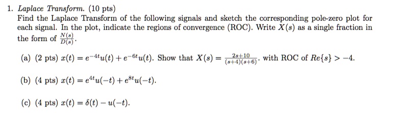 SOLVED: Laplace Transform. (10 pts) Find the Laplace Transform of the following signals and ...