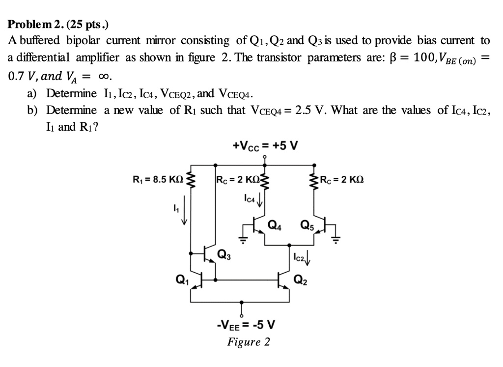 SOLVED: Problem 2. (25 pts.) A buffered bipolar current mirror consisting of Q1, Q2, and Q3 is ...