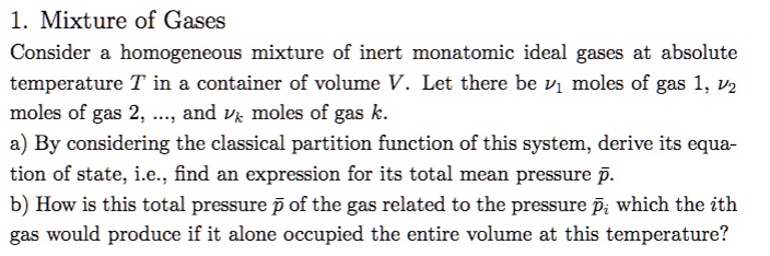 1. Mixture of Gases Consider a homogeneous mixture of inert monatomic ...