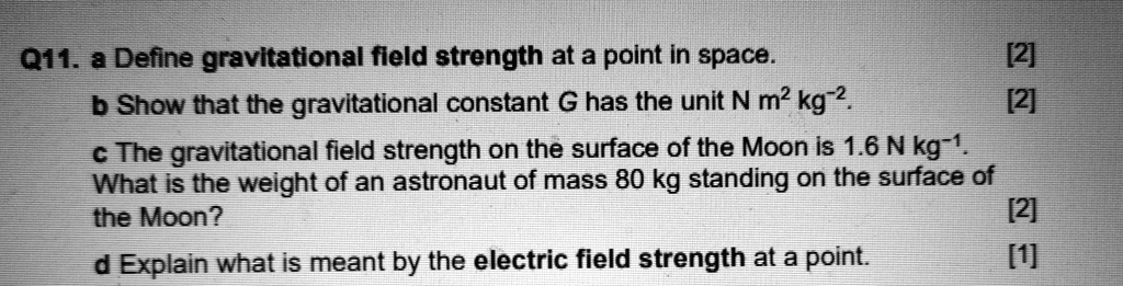 SOLVED: a. Define gravitational field strength at a point in space [2 ...