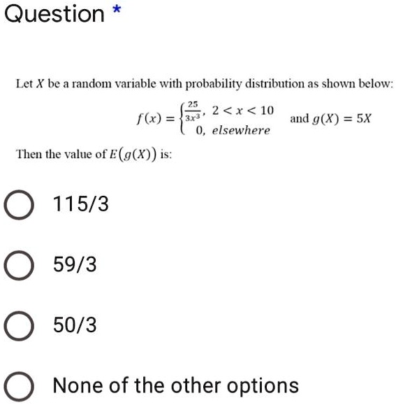 SOLVED: Let X be a random variable with a probability distribution as shown below: P(X=x) = 0 ...