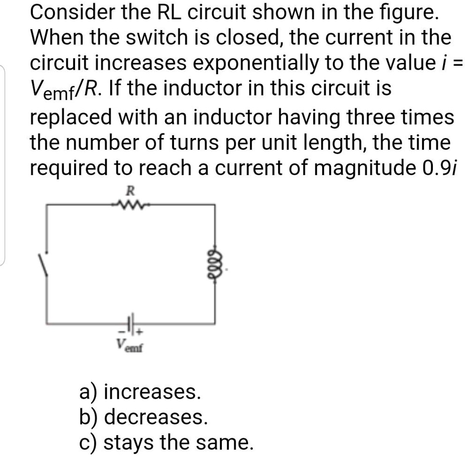 Consider the RL circuit shown in the figure. When the switch is closed ...