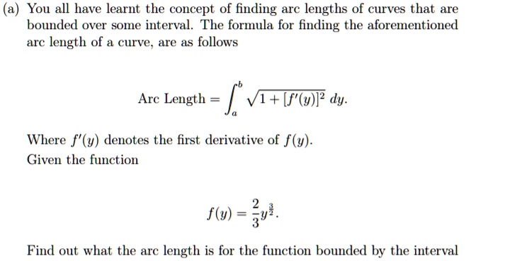 SOLVED:You all have learnt the concept of finding arc lengths of curves ...
