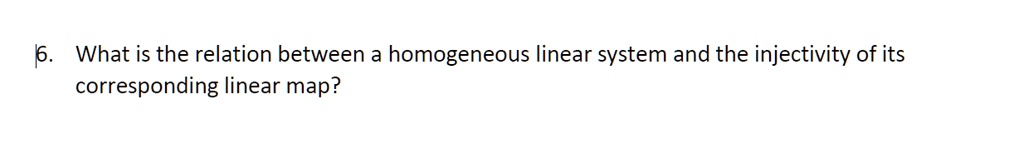 SOLVED: 6. What is the relation between a homogeneous linear system and ...