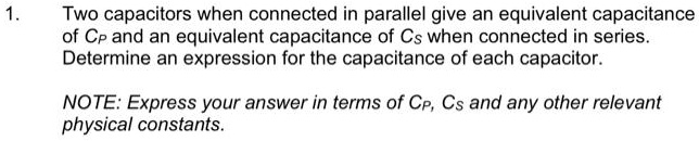 Solved Two Capacitors When Connected In Parallel Give An Equivalent