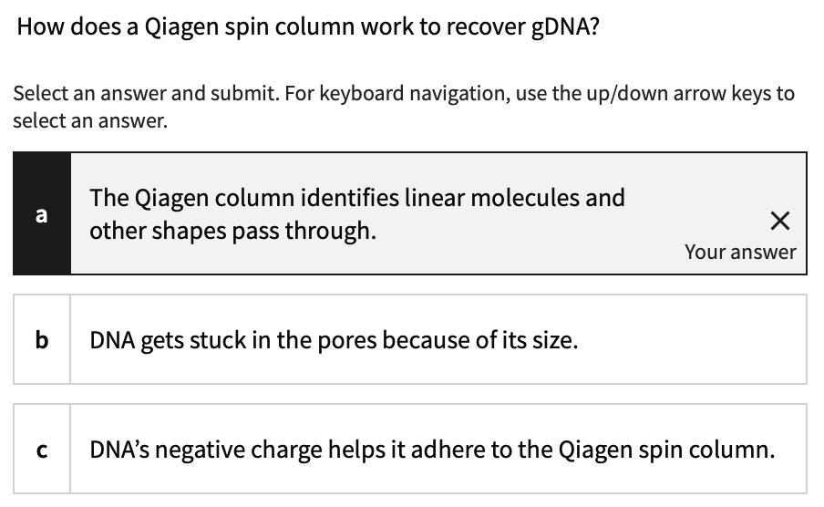 SOLVED: How does a Qiagen spin column work to recover gDNA? Select an ...