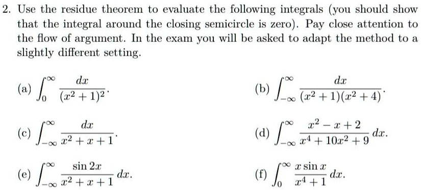 2 use the residue theorem to evaluate the following integrals you should show that the integral ...
