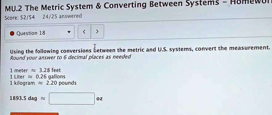 MU.2 The Metric System Converting Between Systems Score: 52/54 24/25 ...