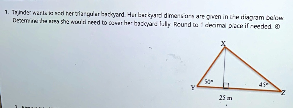 SOLVED: 1. Determining the dimensions to sod her triangular backyard ...