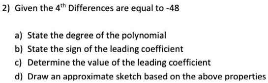 SOLVED:2) Given the 4th Differences are equal to -48 a) State the ...
