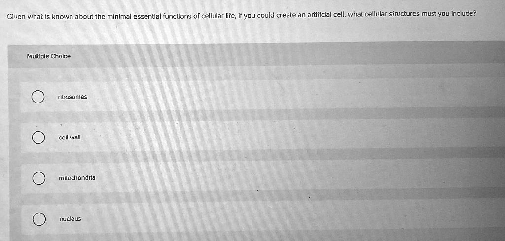 Given what is known about the minimal essential functions of cellular ...