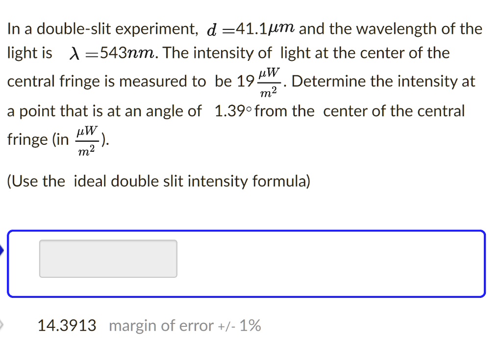 SOLVED: In a double-slit experiment; d =41.1um and the wavelength of ...