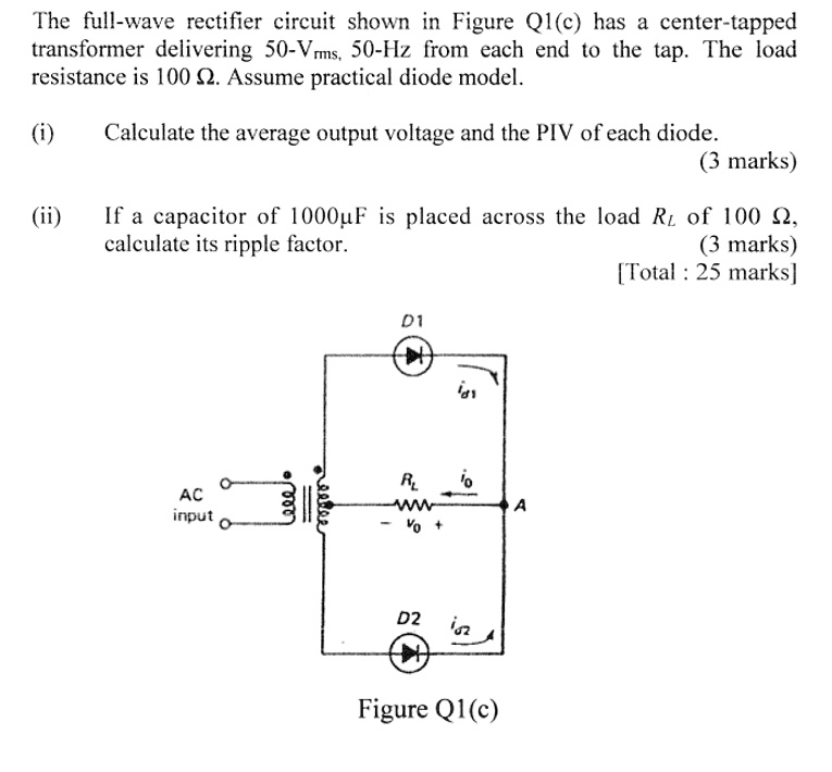 SOLVED: The full-wave rectifier circuit shown in Figure Q1(c) has a center-tapped transformer ...
