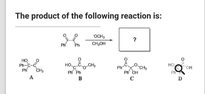 SOLVED: The product of the following reaction is: OCH, CH;OH HO Ph-C Ph HO CH, Ph Ph HO Ph CH ...