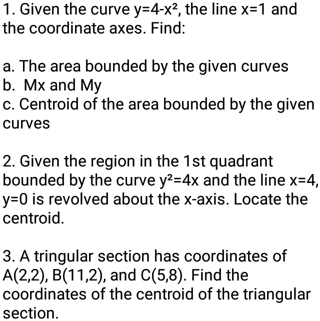 1 given the curve y 4 xthe line x 1 and the coordinate axes find a the ...