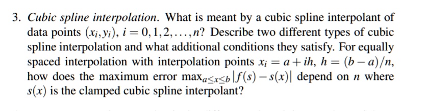 3 Cubic Spline Interpolation What Is Meant By A Cubic Spline Interpolant Of Data Points Xi Ji I