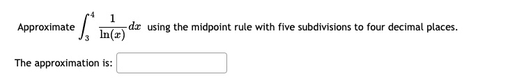 SOLVED: Approximate d using the midpoint rule with five subdivisions to ...