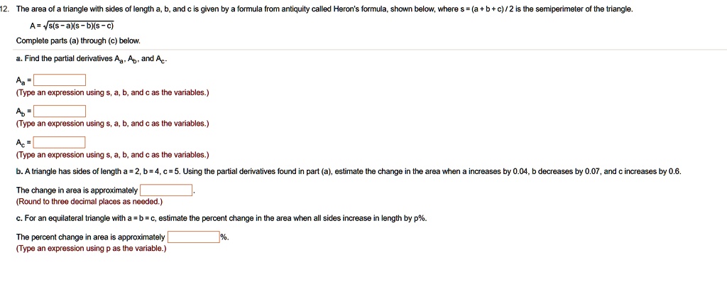 SOLVED: * The area of a triangle with sides of length a, b, and c is ...