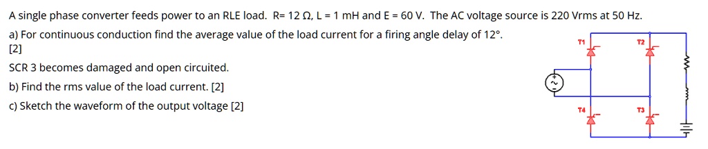 SOLVED: A single-phase converter feeds power to an RLE load. R = 120 Î ...