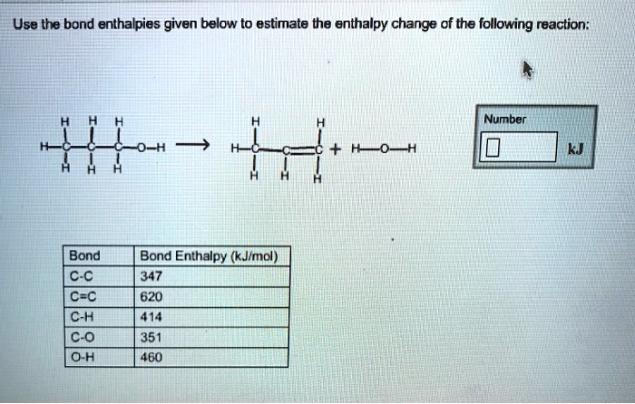 SOLVED: Use the bond enthalpies given below to estimate the enthalpy change of the following ...