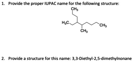 SOLVED: Provide the proper IUPAC name for the following structure: CH ...