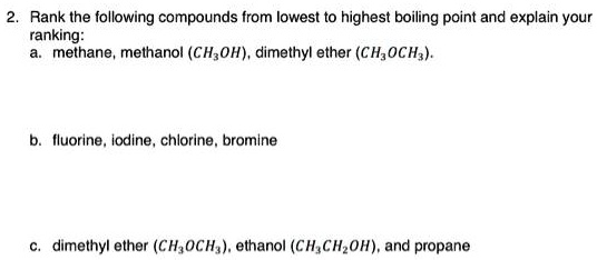 rank the following compounds from lowest to highest boiling point and explain your ranking ...