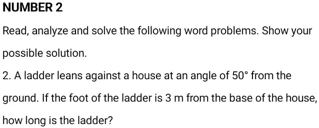 SOLVED: NUMBER 2 Read, analyze and solve the following word problems. Show your possible ...