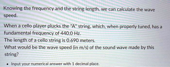 knowing the frequency and the string length we can calculate the wave ...