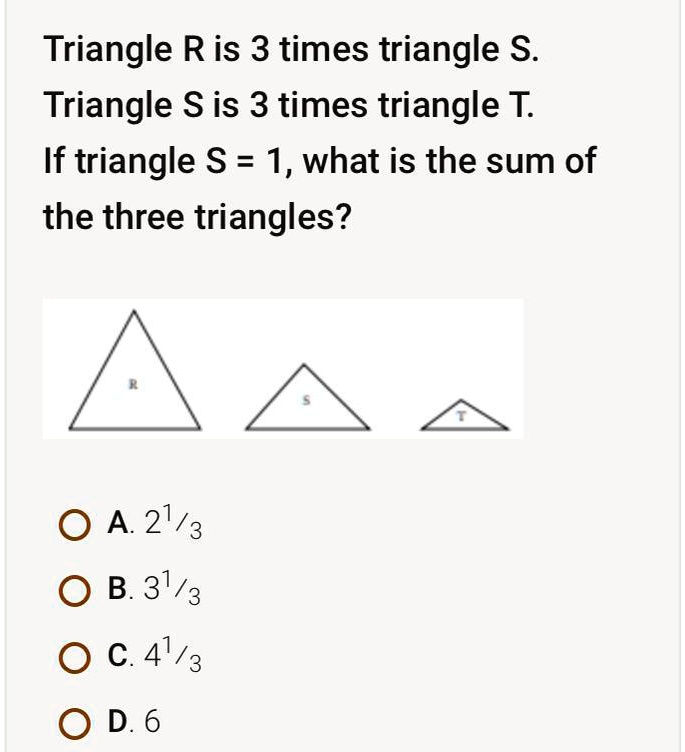 Triangle R is 3 times triangle S. Triangle S is 3 times...
