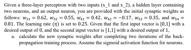SOLVED: Given a three-layer perceptron with two inputs (x₁ and x₂), a hidden layer containing ...